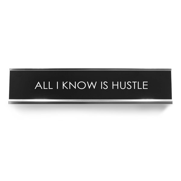 Designs ByLITA All I Know Is Hustle Novelty Sign | Wayfair Designs ByLITA All I Know Is Hustle Novelty Sign | Wayfair